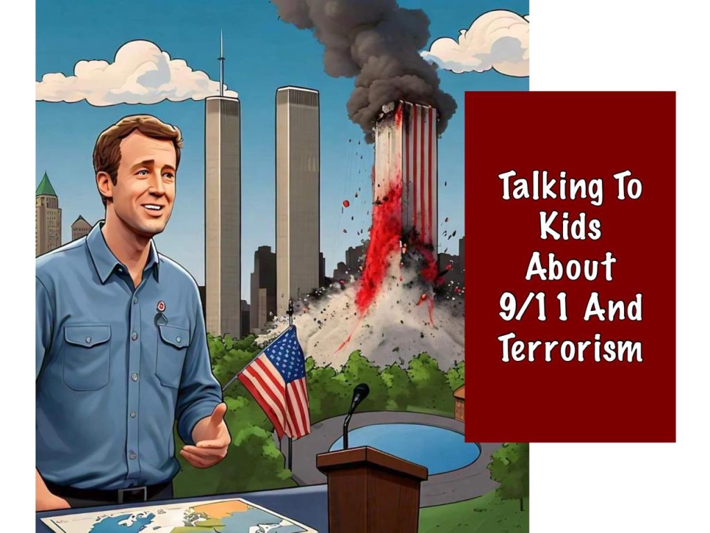 9/11 For Kids | A Parental Guide to Guiding Kids About Terrorism
